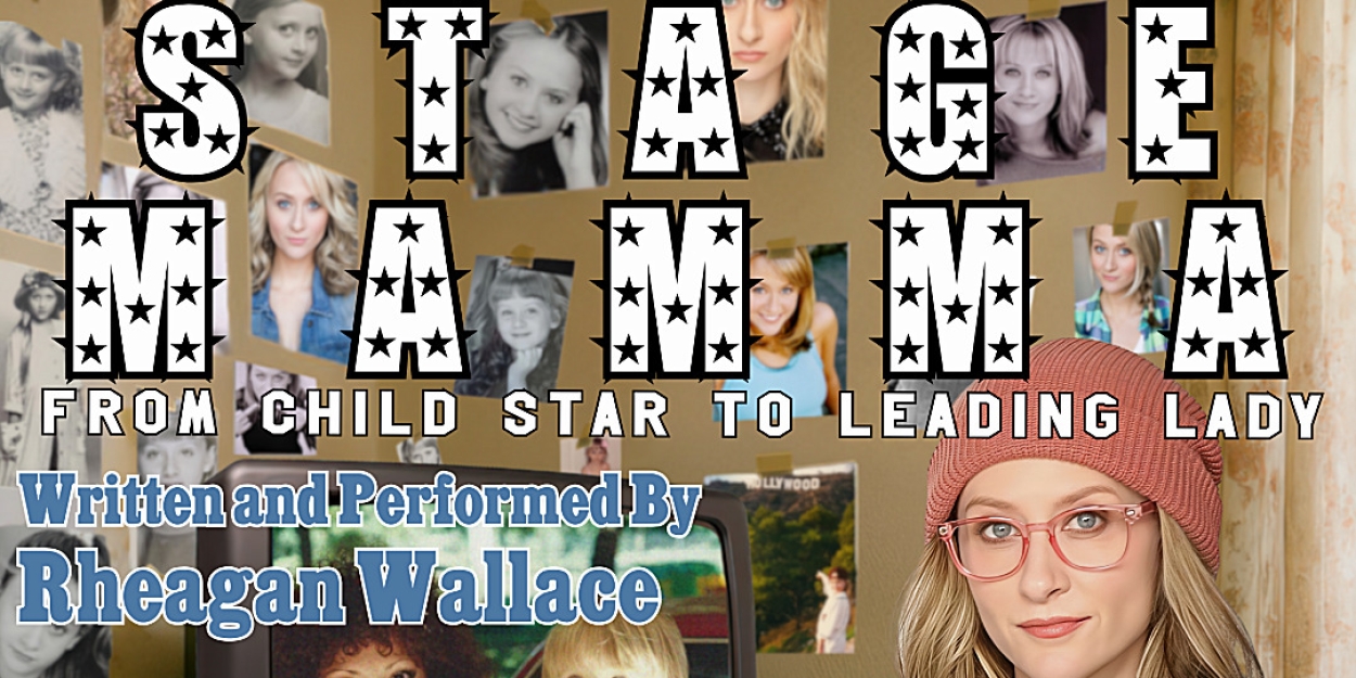 Rheagan Wallace's STAGE MAMMA Comes to Hollywood Fringe Festival 2025