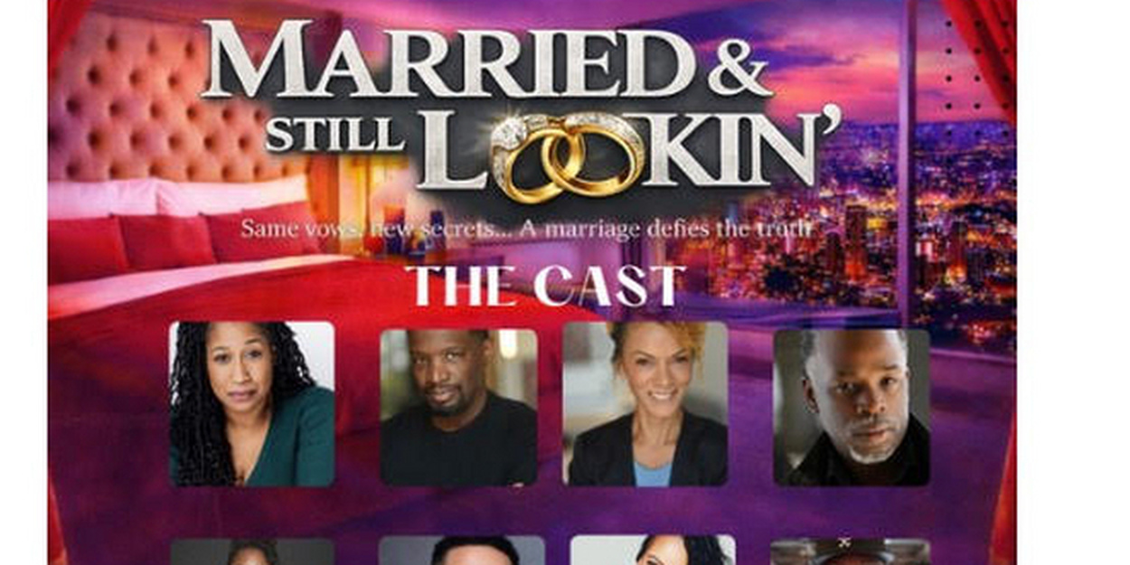Robert King Jr.’s MARRIED & STILL LOOKIN’ to Make Atlanta Debut in March