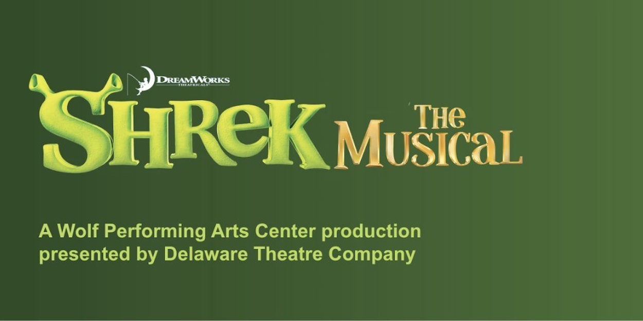 SHREK THE MUSICAL to be Presented at Delaware Theatre Company