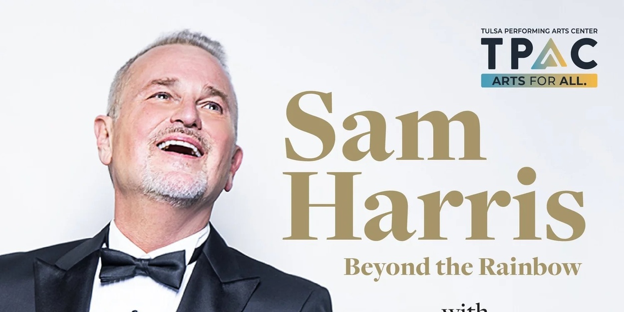 Sam Harris Brings BEYOND THE RAINBOW to Tulsa PAC