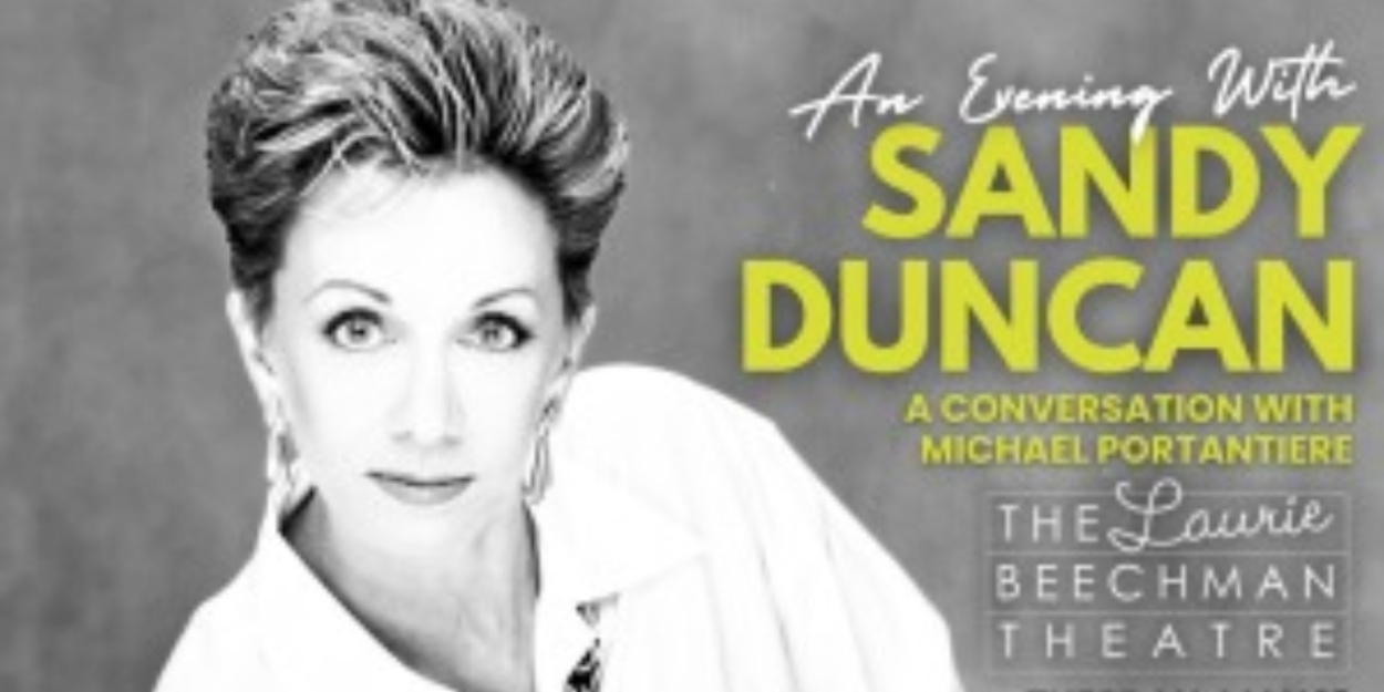Sandy Duncan Will Be Interviewed at The Laurie Beechman Theatre Next Month