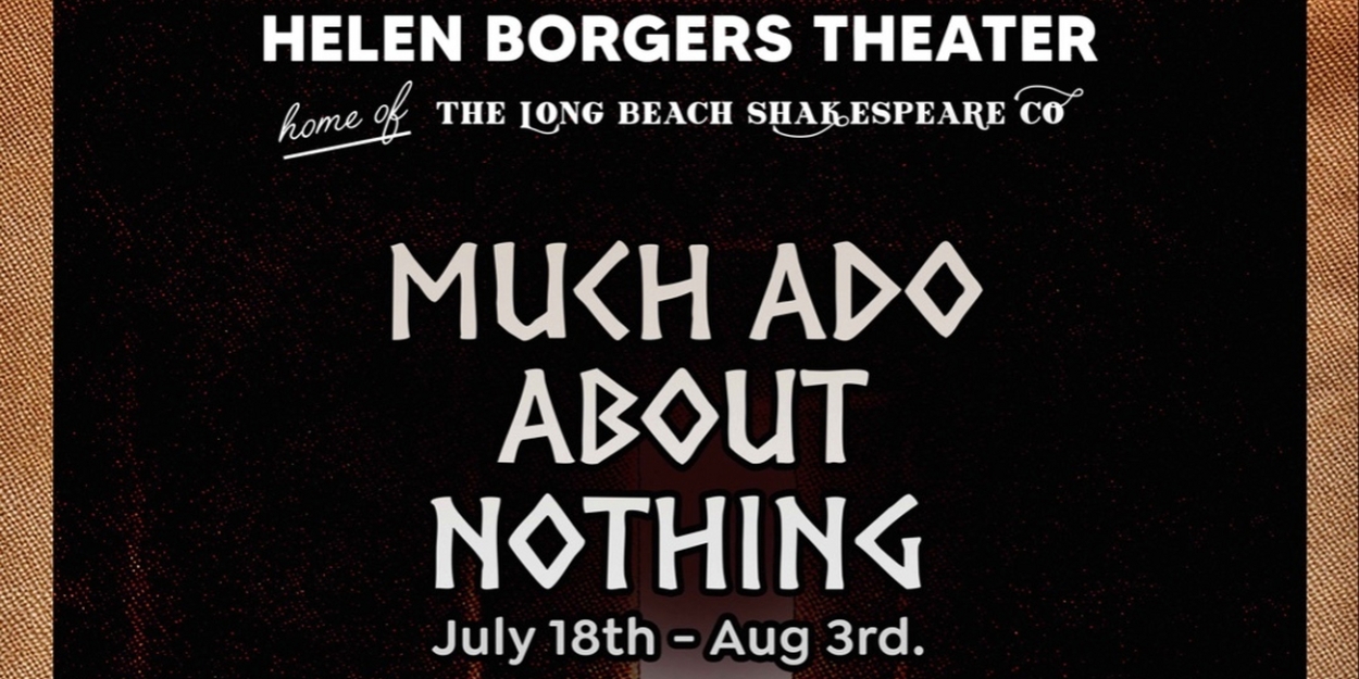 MUCH ADO ABOUT NOTHING Comes to Long Beach Shakespeare Company