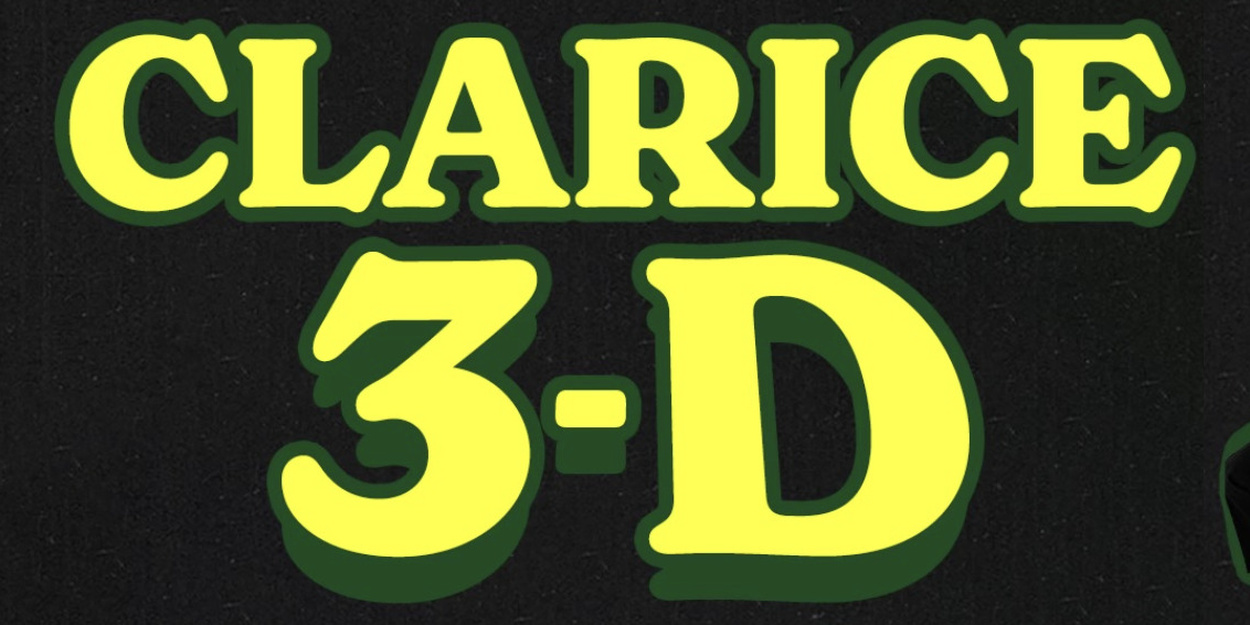 Sketch Comedy Group Clarice to Present 3D Show CLARICE 3D in New York