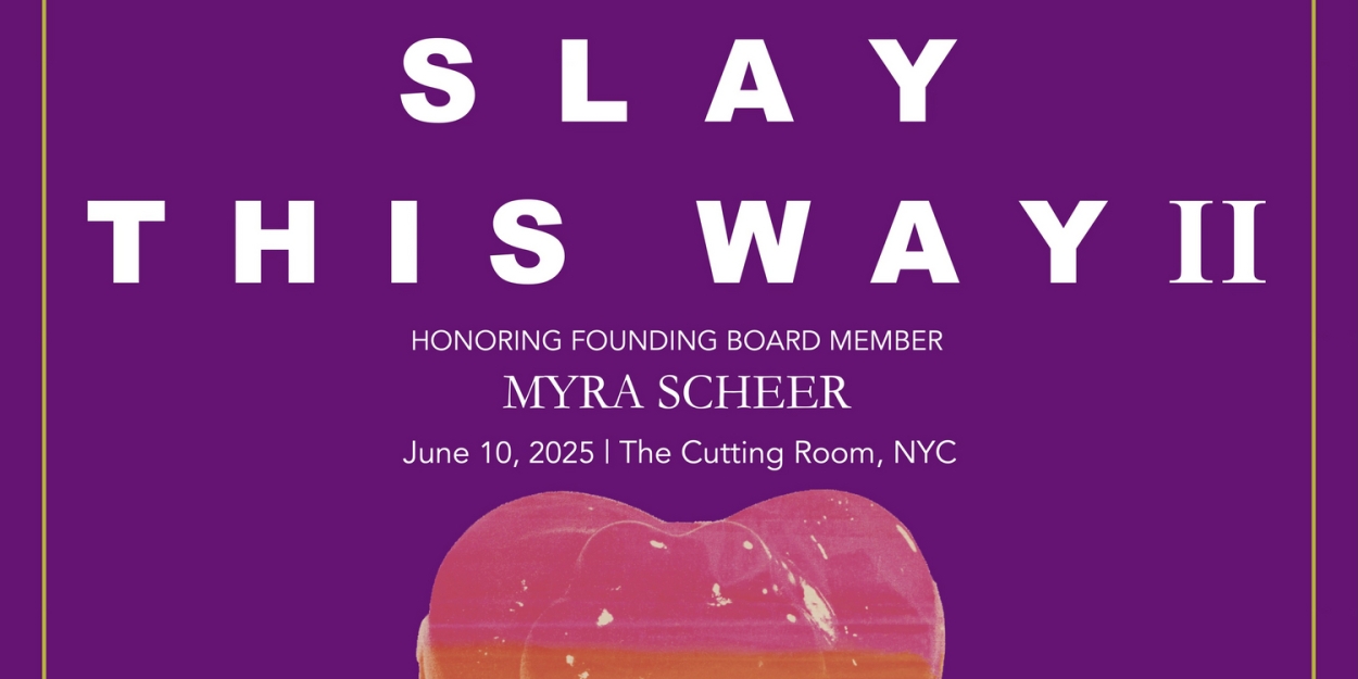 SLAY THIS WAY II to Honor Myra Scheer at The Cutting Room for Pride Month