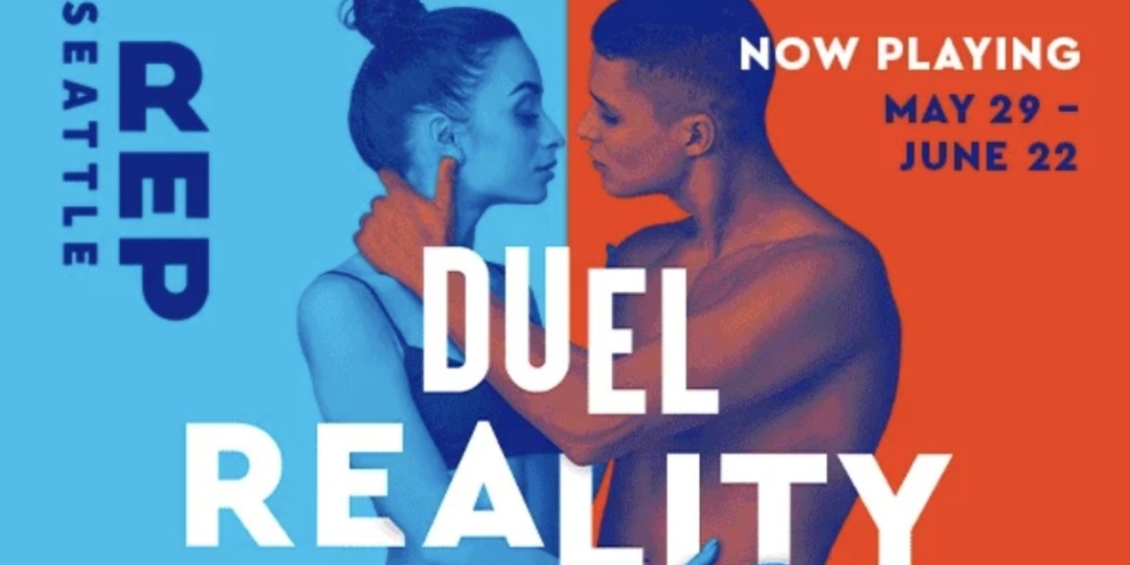 Spotlight: DUEL REALITY at Seattle Rep