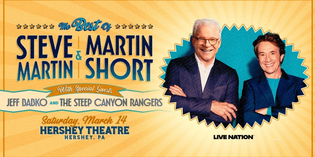 Steve Martin and Martin Short Bring 2026 Tour to the Hershey Theatre