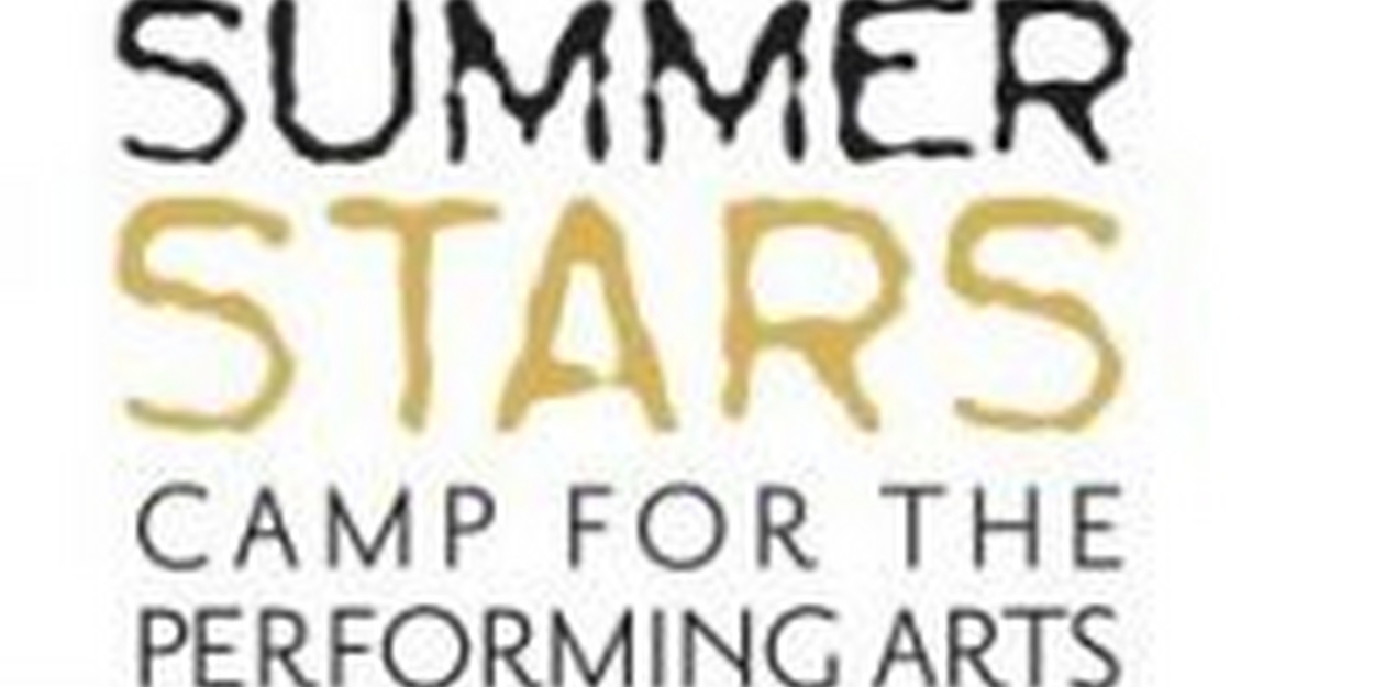 Summer Stars Camp for the Performing Arts Opens Registration for Summer ...