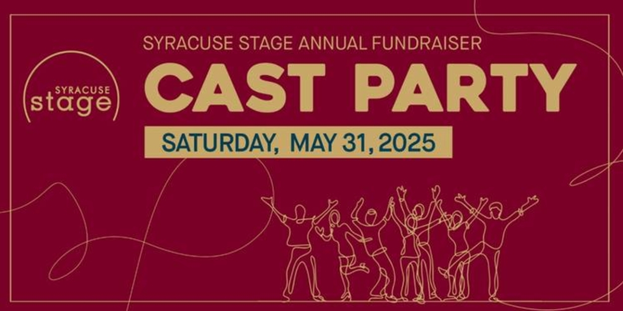 Syracuse Stage to Present Annual Fundraiser CAST PARTY in May