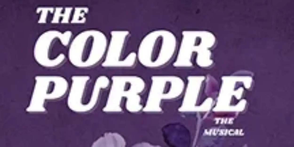 THE COLOR PURPLE to Run at the California Theatre