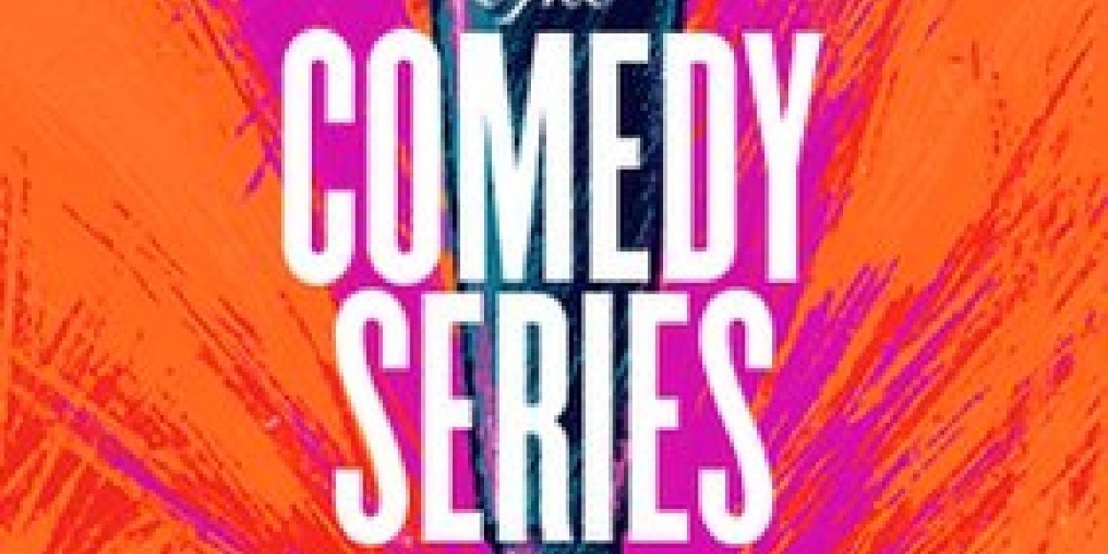 THE COMEDY SERIES Digital Lottery And Rush Policies Announced At ...