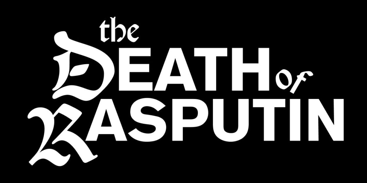 THE DEATH OF RASPUTIN Adds Two More Weeks at Governors Island