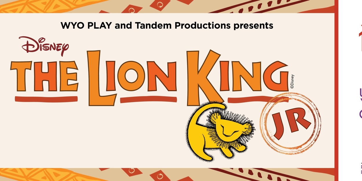 THE LION KING JR. Will Come to the WYO Performing Arts & Education Center