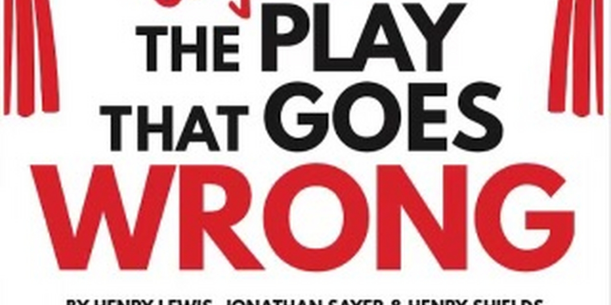THE ONE-ACT PLAY THAT GOES WRONG Comes to Bethel High School