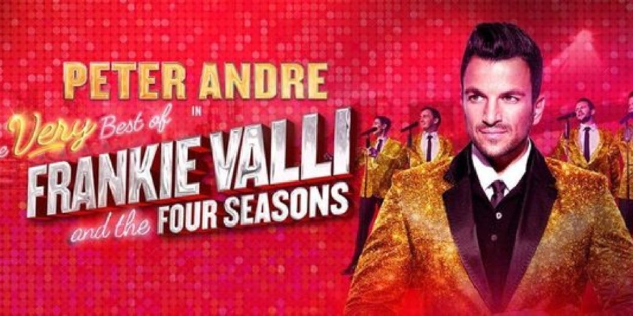 THE VERY BEST OF FRANKIE VALLI AND THE FOUR SEASONS to Tour Starring Peter Andre