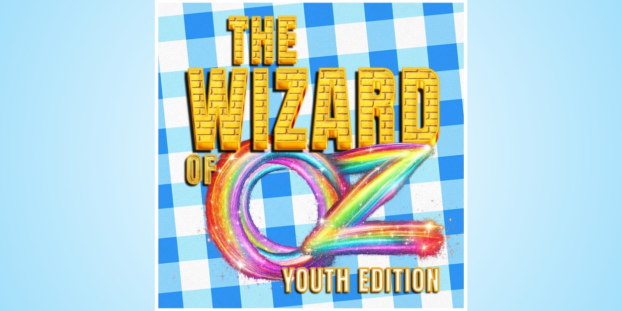THE WIZARD OF OZ: YOUTH EDITION Opens Tonight at The Children’s Theatre ...
