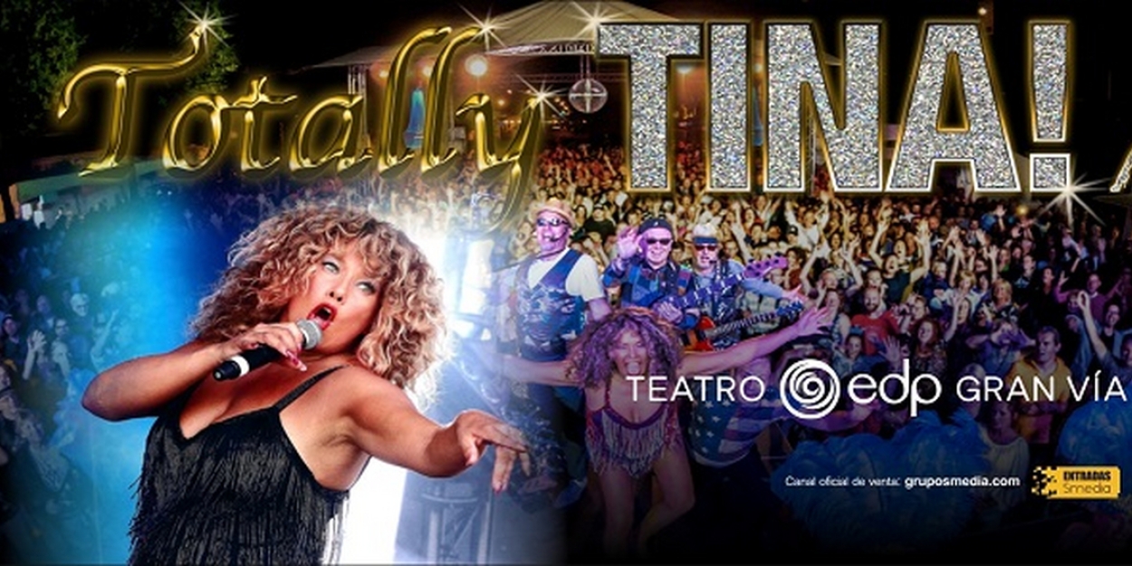 TOTALLY TINA llega al Teatro EDP Gran Via