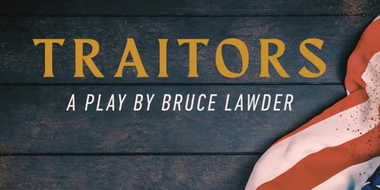 TRAITORS by Bruce Lawder to be Staged at American Theatre of Actors