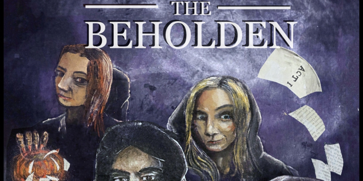 THE BEHOLDEN: The Spookiest New Play This Halloween Season