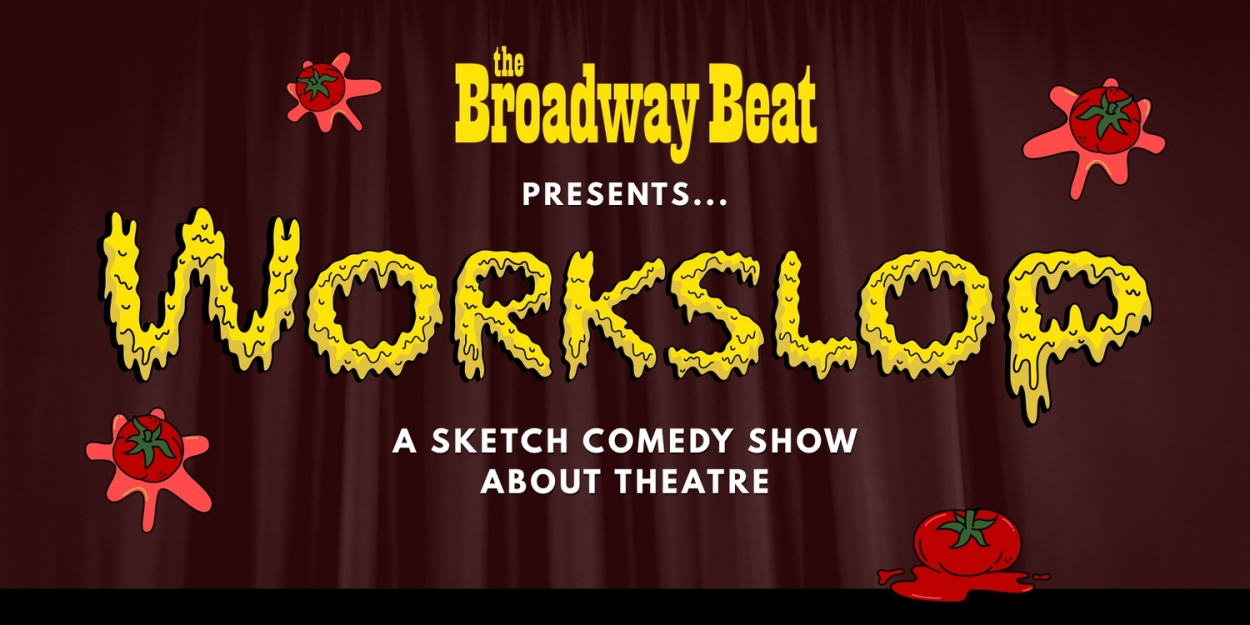 The Broadway Beat To Present WORKSLOP At Caveat This August