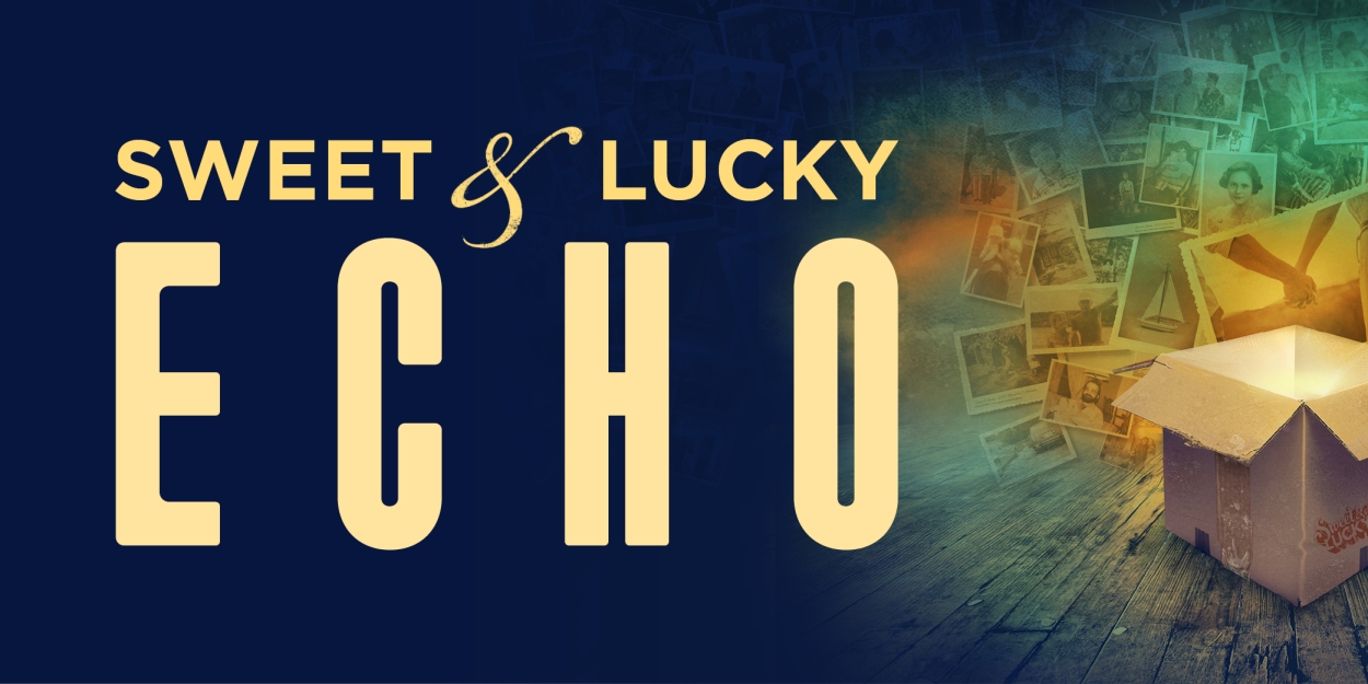 Third Rail Projects to Premiere SWEET & LUCKY: ECHO This August In Denver
