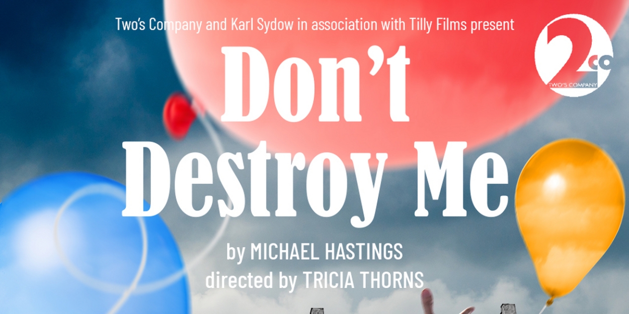 Two's Company Stages DON'T DESTROY ME Next Year