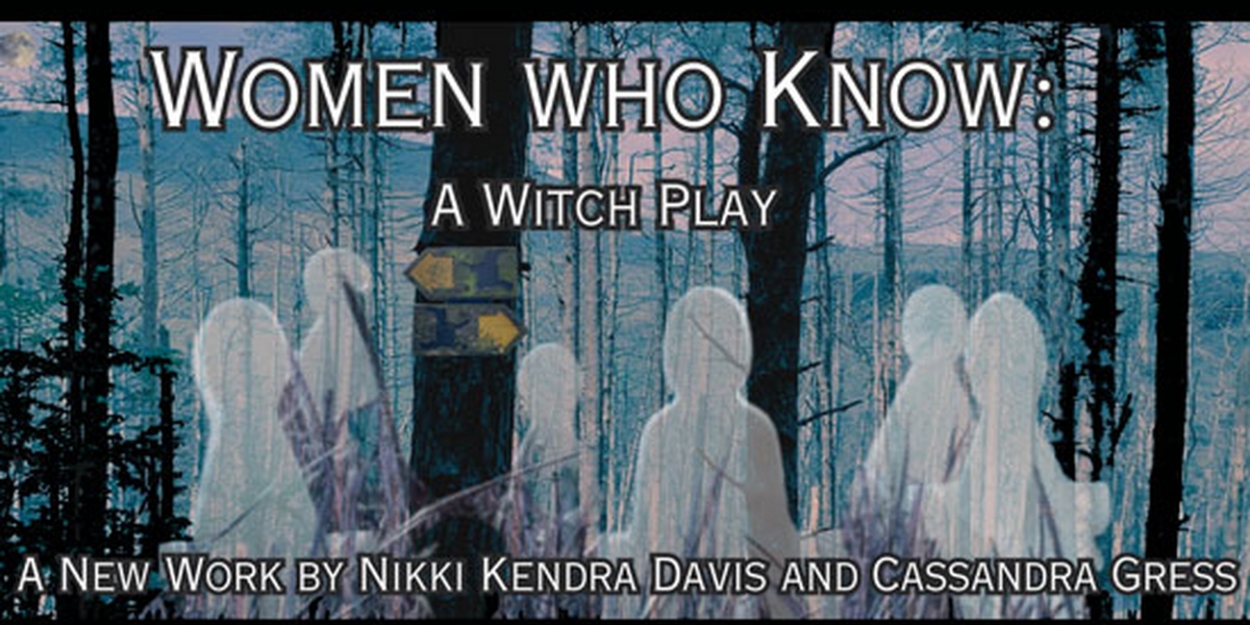 WOMEN WHO KNOW: A WITCH PLAY to Premiere at The Abbey Theater of Dublin ...