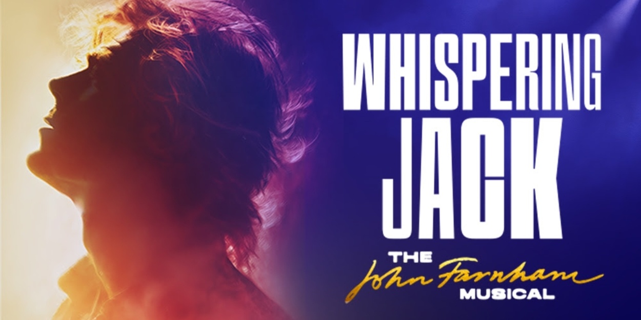 WHISPERING JACK: THE JOHN FARNHAM MUSICAL Extended at Sydney Theatre ...