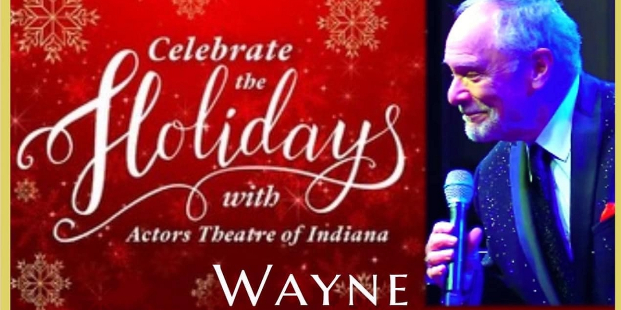 Wayne Powers Comes to Actors Theatre of Indiana This Week