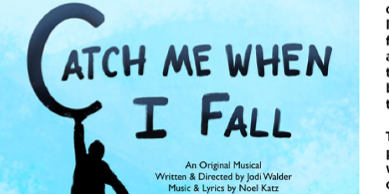 World Premiere Musical CATCH ME WHEN I FALL Opens in Hillsboro, OR