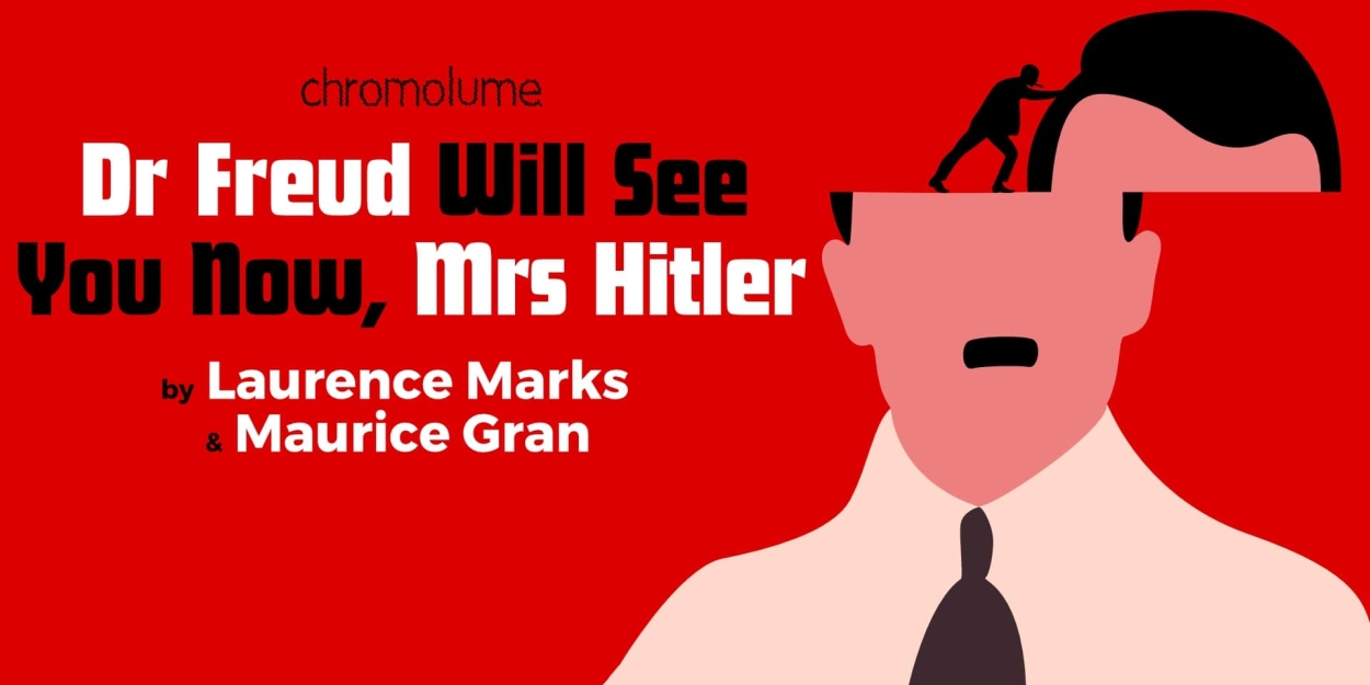 World Premiere of DR FREUD WILL SEE YOU NOW, MRS HITLER to Debut at ...