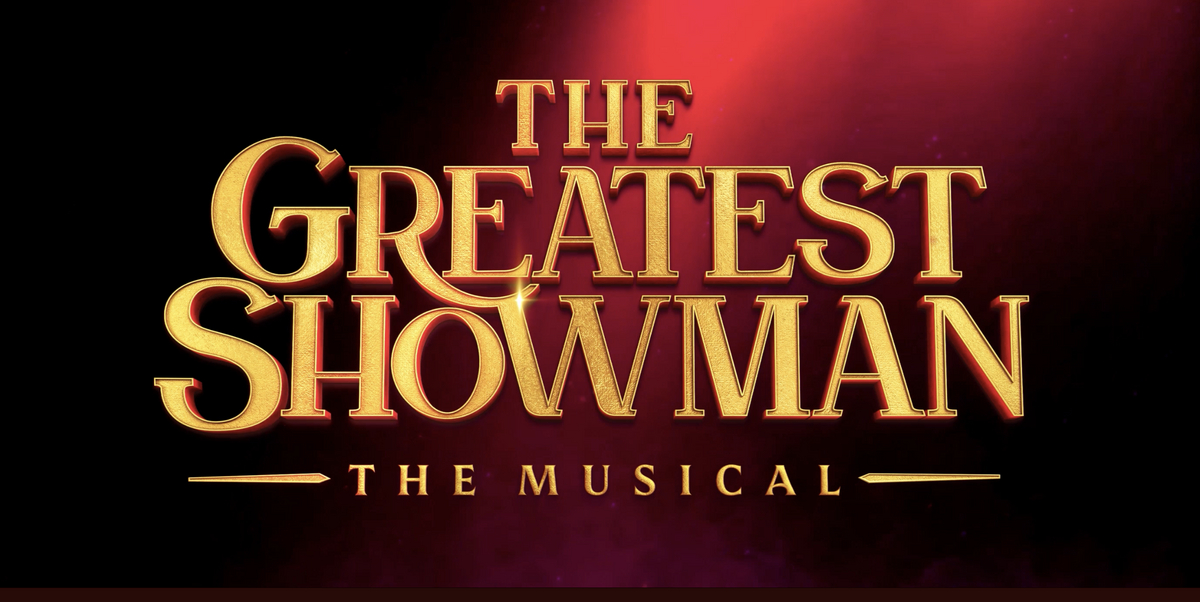 The Greatest Showman West End : Tickets & Info | Broadway World