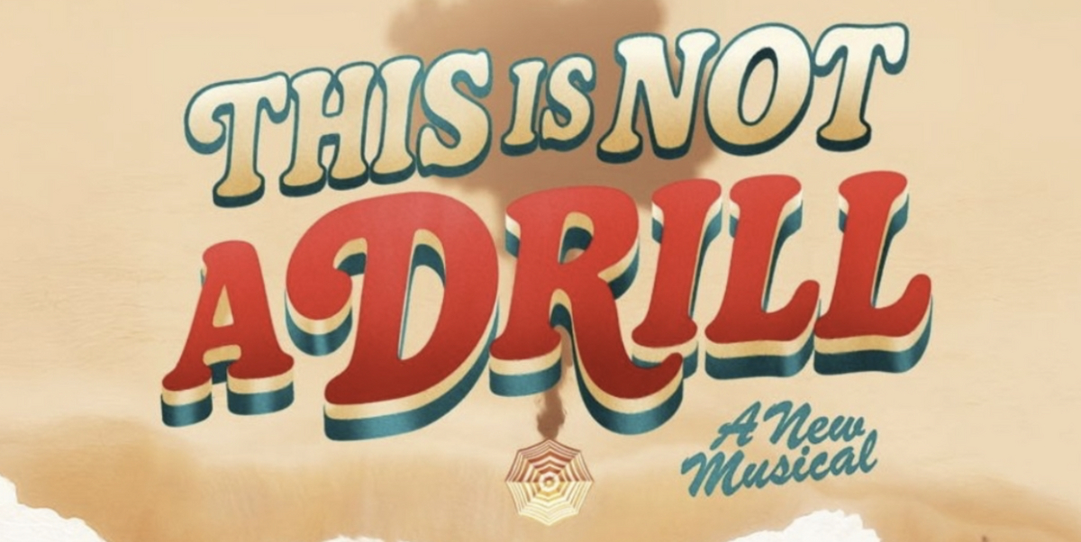 This Is Not a Drill - 2025 Off-Broadway Musical: Tickets & Info ...