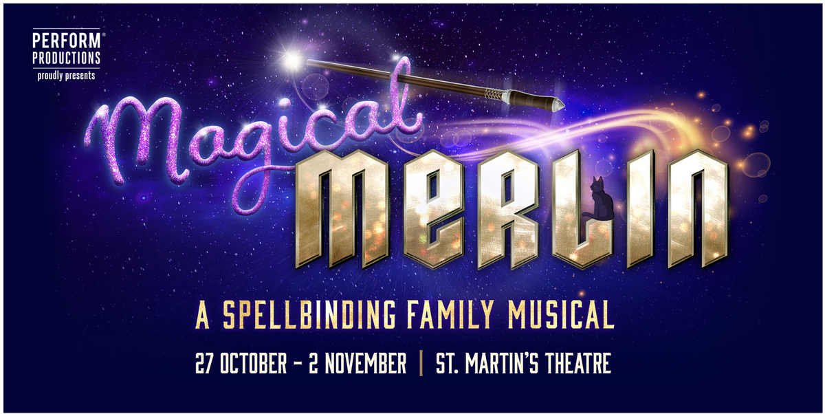 Magical Merlin - 2025 West End : Tickets & Info | Broadway World